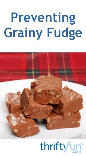Preventing Grainy Fudge | ThriftyFun