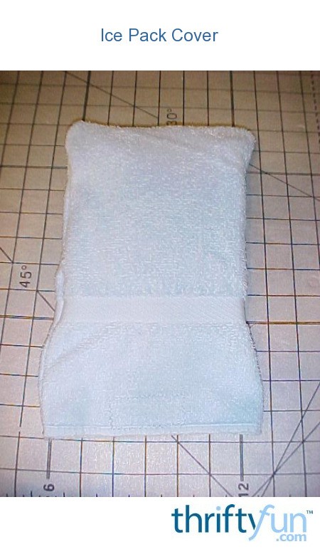 Ice Pack Cover | ThriftyFun