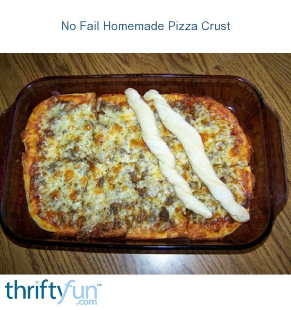 No Fail Homemade Pizza Crust | ThriftyFun