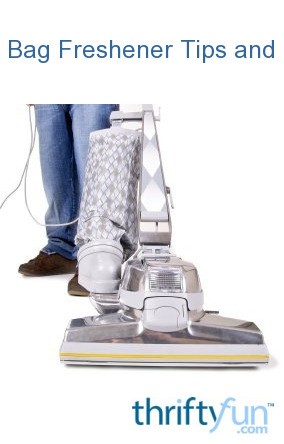 Vacuum Bag Freshener Tips and Recipes | ThriftyFun