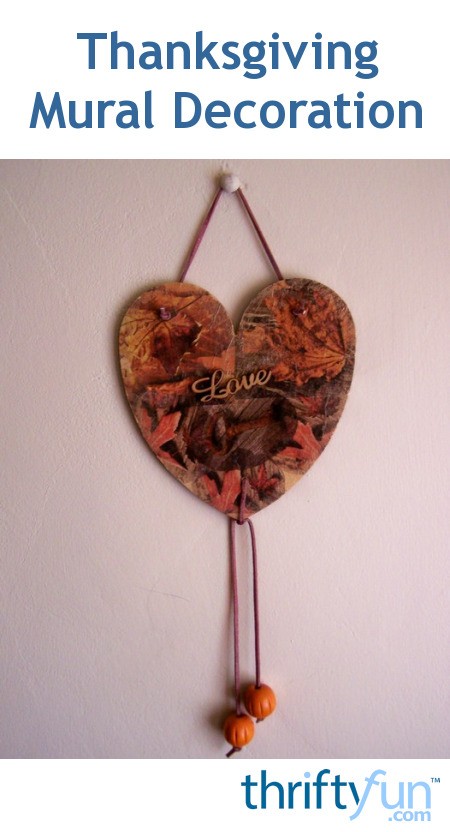Thanksgiving Heart Mural Decoration | ThriftyFun
