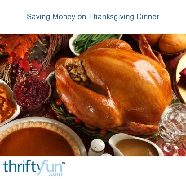 Saving Money on Thanksgiving Dinner | ThriftyFun