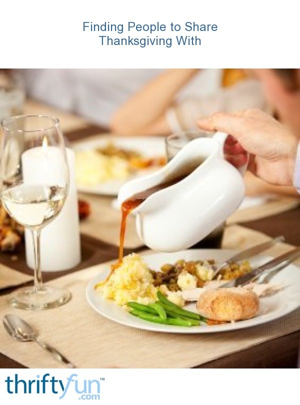 Finding People to Share Thanksgiving With | ThriftyFun