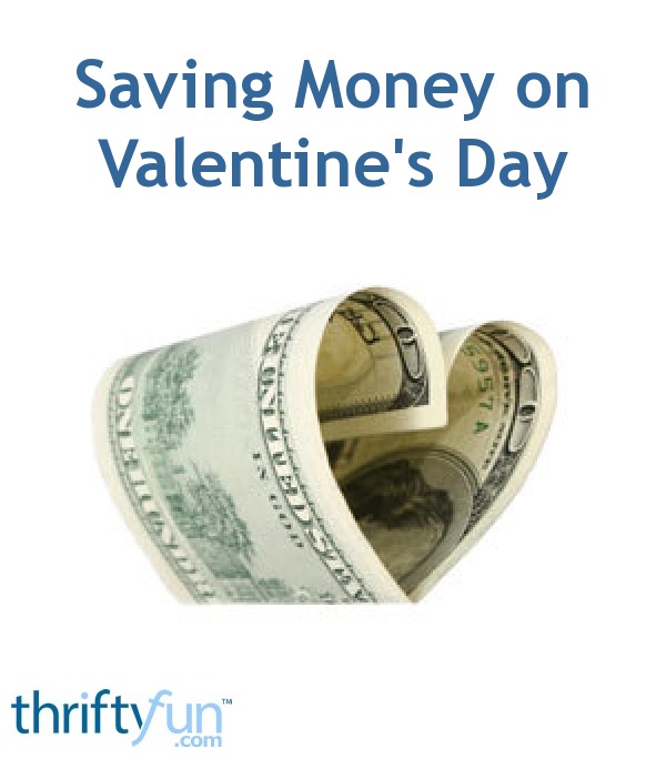 Saving Money on Valentine's Day | ThriftyFun