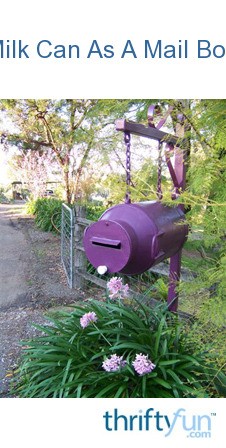 Milk Can As A Mail Box | ThriftyFun
