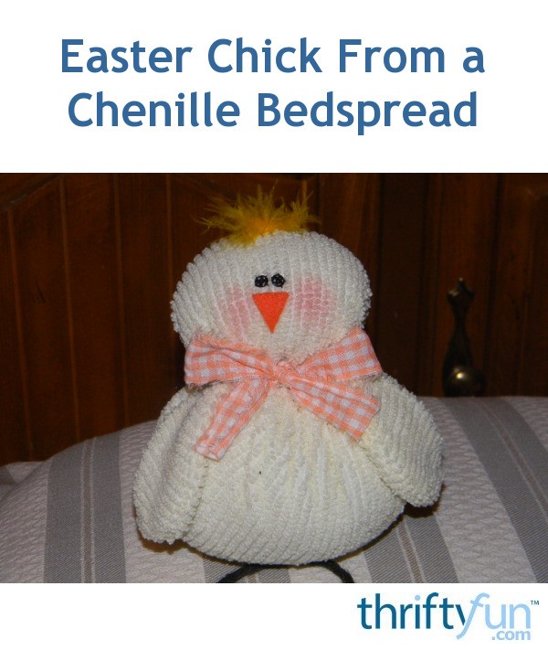 Easter Chick From Chenille Bedspread | ThriftyFun
