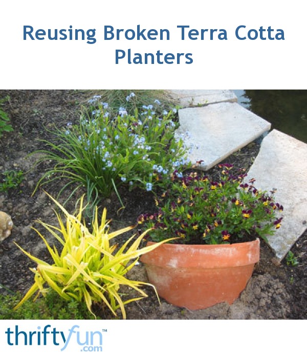 Reusing Broken Terra Cotta Planters | ThriftyFun