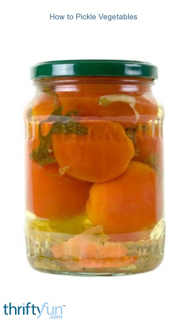 How to Pickle Vegetables | ThriftyFun