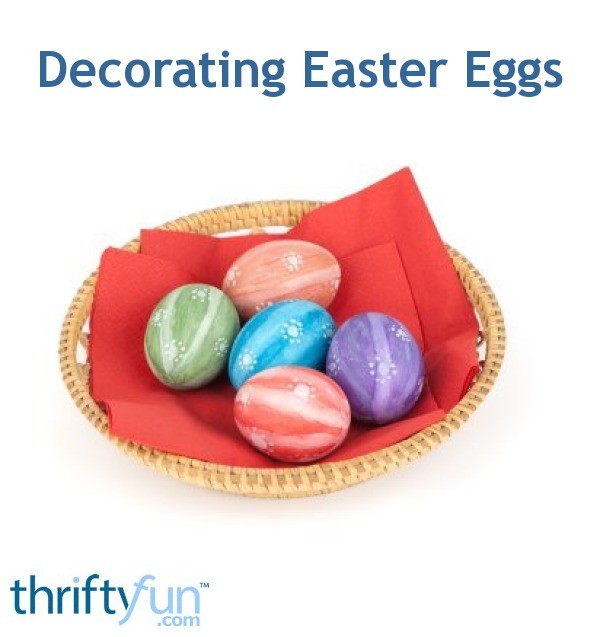 Decorating and Dyeing Easter Eggs | ThriftyFun