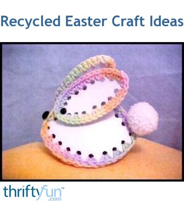Recycled Easter Craft Ideas | ThriftyFun