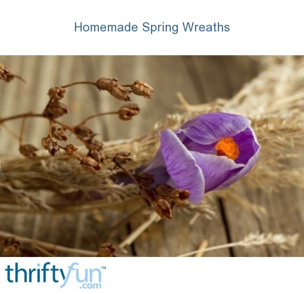 Homemade Spring Wreaths | ThriftyFun