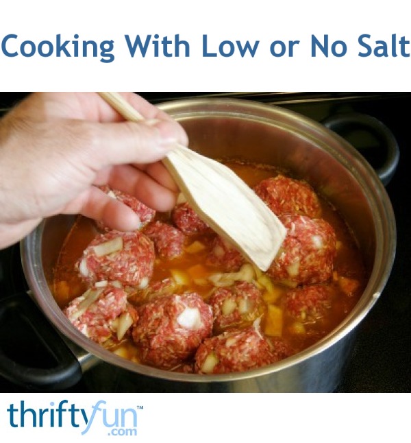 Cooking With Low or No Salt | ThriftyFun