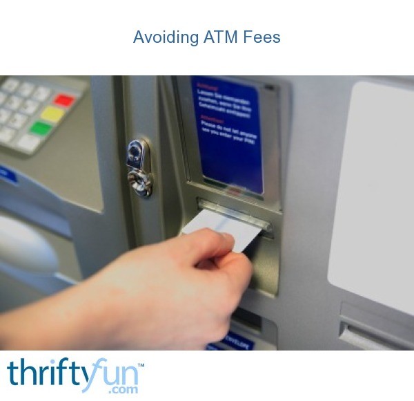 Avoiding ATM Fees | ThriftyFun