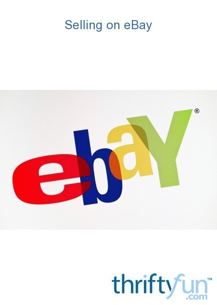 Selling On eBay | ThriftyFun