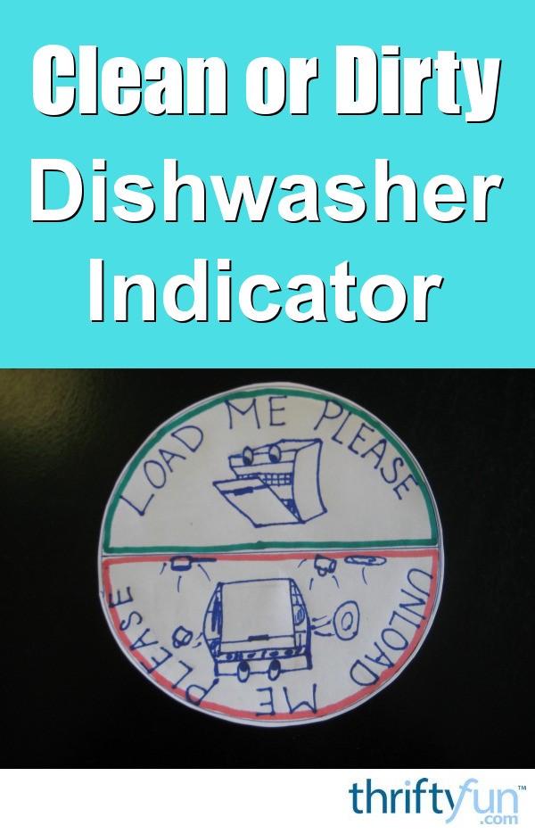 Clean or Dirty Dishwasher Indicator | ThriftyFun