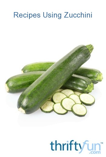 Recipes Using Zucchini | ThriftyFun