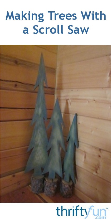 Making Trees Using a Scroll Saw | ThriftyFun