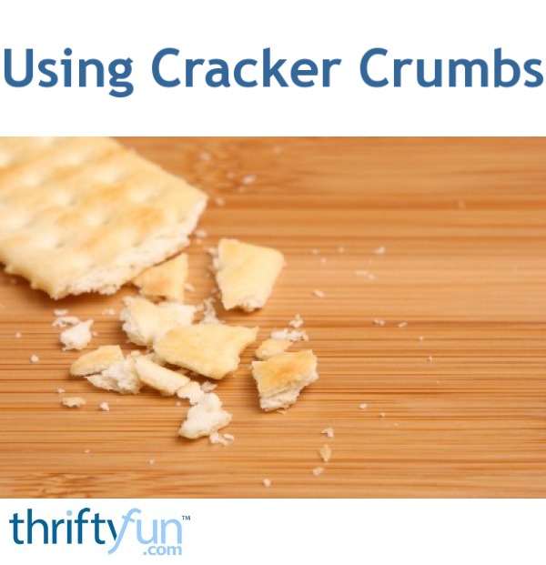 Using Cracker Crumbs | ThriftyFun