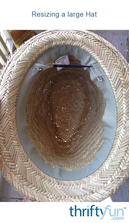 Resizing a Large Hat | ThriftyFun