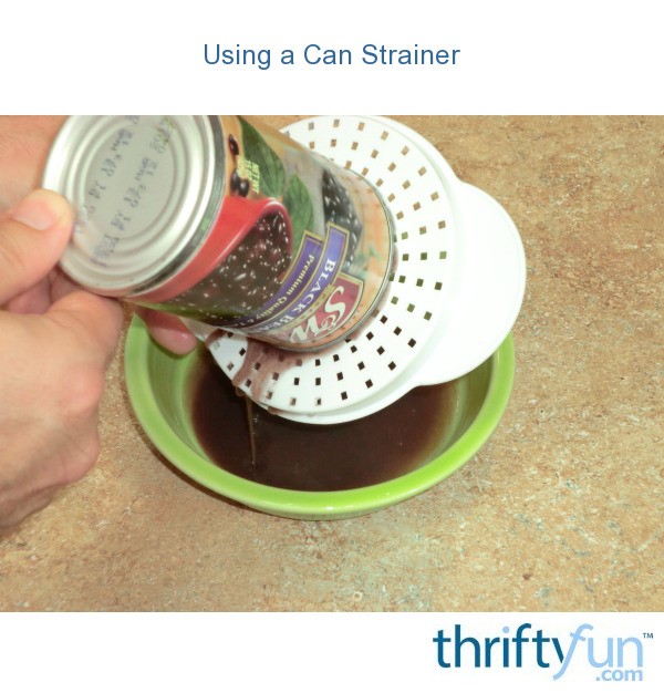 Straining Canned Goods | ThriftyFun
