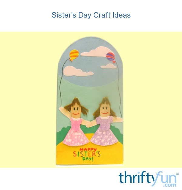 Sister's Day Craft Ideas | ThriftyFun