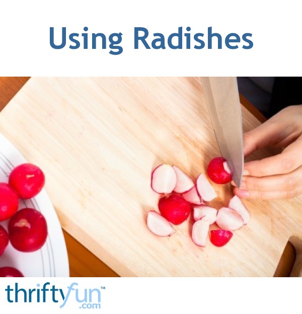 Using Radishes | ThriftyFun