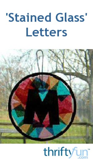 "Stained Glass" Letters | ThriftyFun