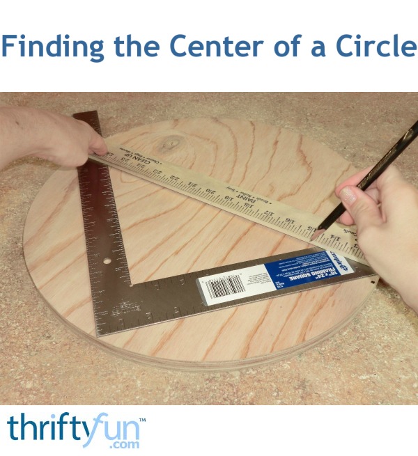 Finding the Center of a Circle | ThriftyFun