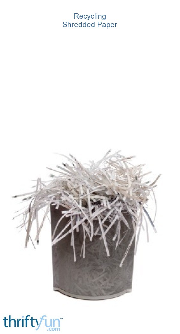 Recycling Shredded Paper? | ThriftyFun
