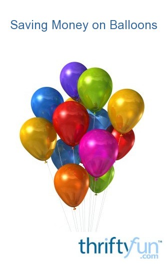 Saving Money on Balloons | ThriftyFun
