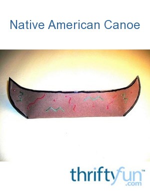 Native American Canoe | ThriftyFun