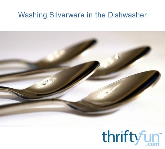 Washing Silverware in the Dishwasher | ThriftyFun