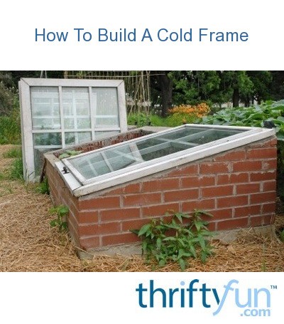 How To Build A Cold Frame | ThriftyFun