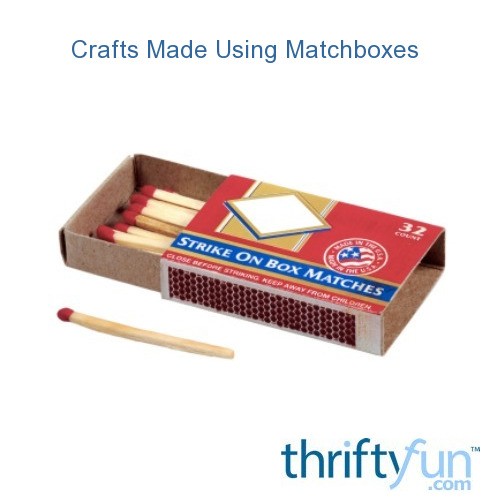 Crafts Made Using Matchboxes | ThriftyFun