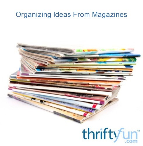 Organizing Ideas From Magazines | ThriftyFun