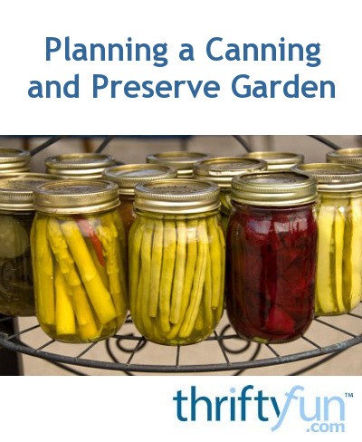 Planning a Canning and Preserve Garden | ThriftyFun