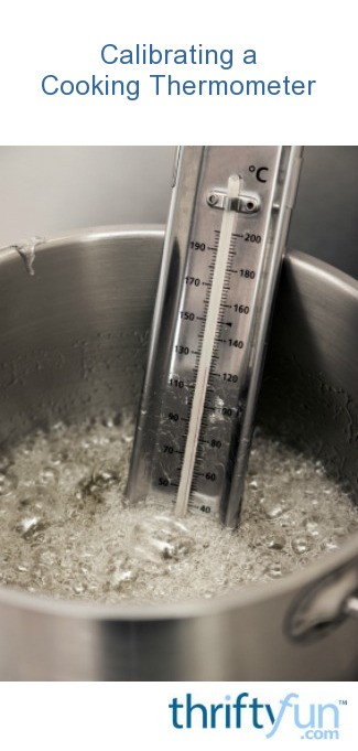 Calibrating a Cooking Thermometer? | ThriftyFun