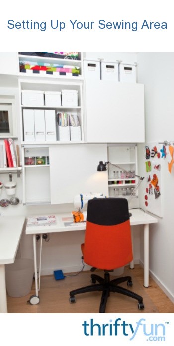 Setting Up Your Sewing Area | ThriftyFun