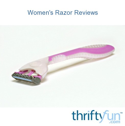 Women's Razor Reviews? | ThriftyFun