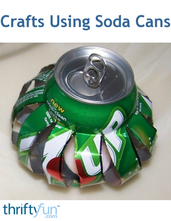 Crafts Using Soda Cans | ThriftyFun