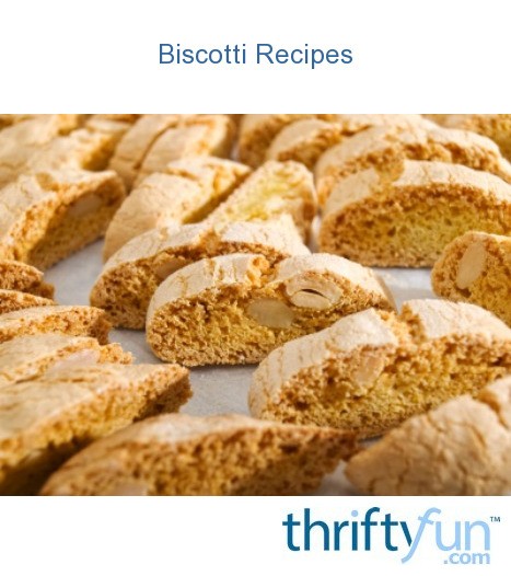 Biscotti Recipes | ThriftyFun