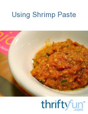 Using Shrimp Paste | ThriftyFun