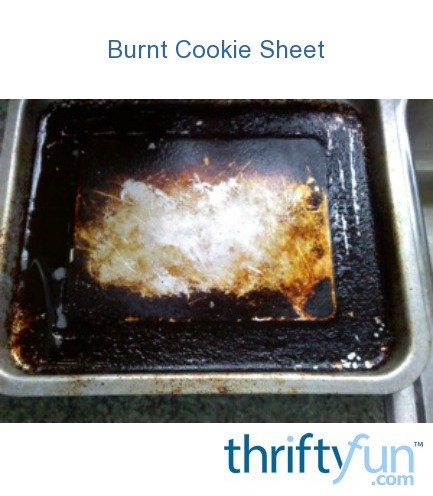 Burnt Cookie Sheet? | ThriftyFun