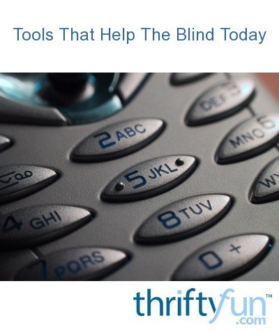 Tools That Help The Blind Today | ThriftyFun