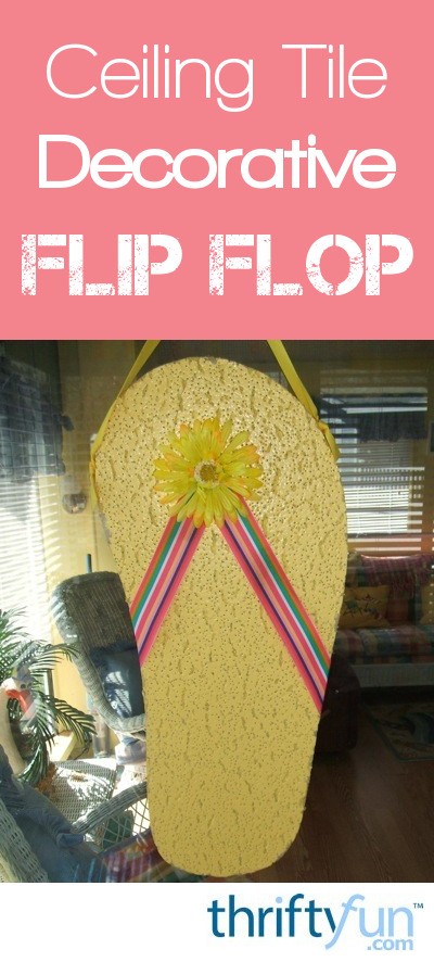 Ceiling Tile Giant Decorative Flip-Flop | ThriftyFun