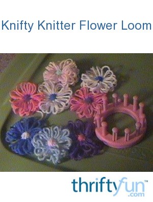 Knifty Knitter Flower Loom | ThriftyFun
