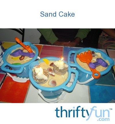 Sand Cake | ThriftyFun