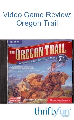 Video Game Review: Oregon Trail 5 | ThriftyFun