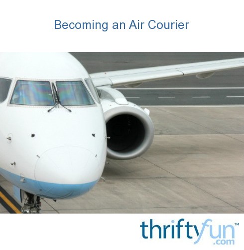 Becoming an Air Courier? | ThriftyFun