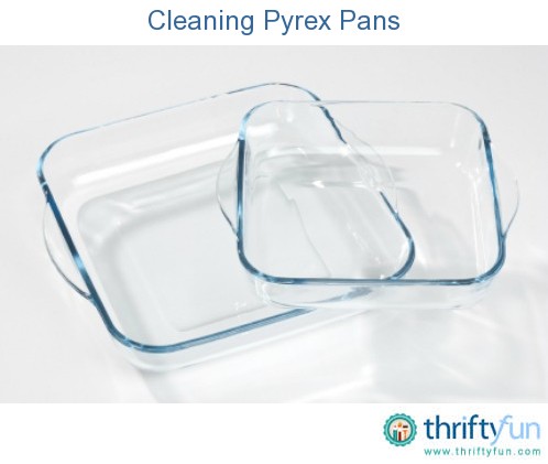 Cleaning Pyrex Pans | ThriftyFun